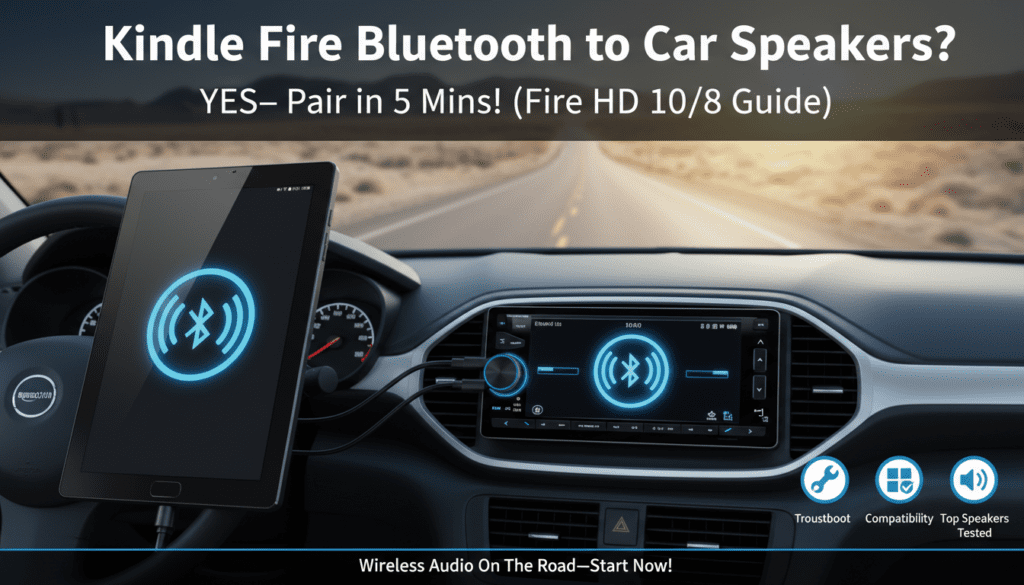 Can Kindle Fire Bluetooth Connect to Car Speakers? - Best Speakers 2026 ...